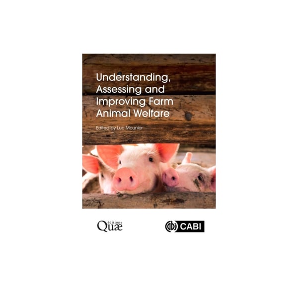 Understanding, Assessing and Improving Farm Animal Welfare (inbunden ...