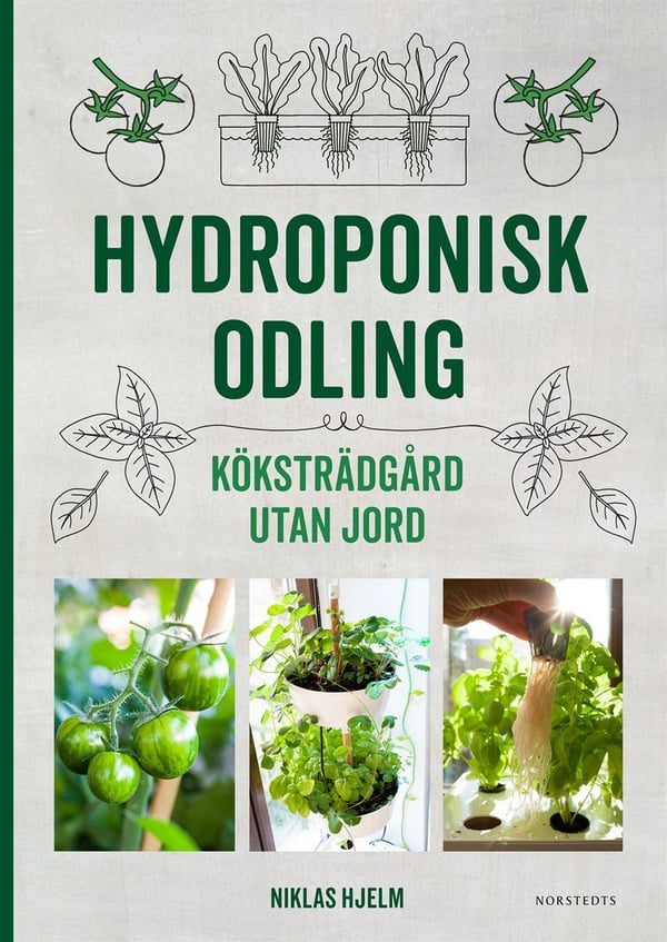 Hydroponisk odling : Köksträdgård utan jord 9789113088655 | CDON