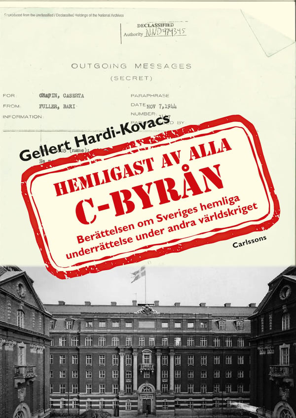 C-bureauet Det Hemmeligste Af Alle - Historien Om Sveriges Hemmelige ...