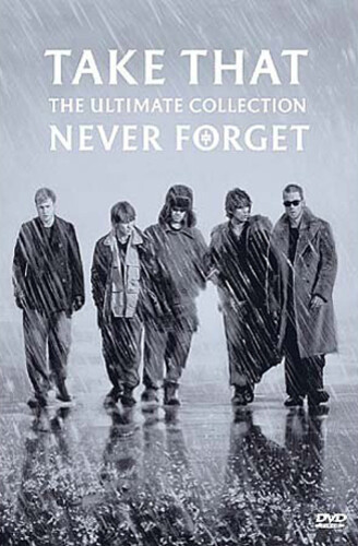 Take That: Never Forget - The Ultimate Collection Take That cert DVD ...