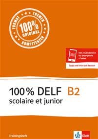 100 % DELF B2 scolaire et junior - Trainingsheft. Buch + Online-Angebot ...