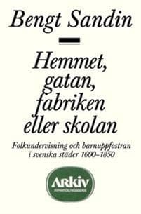 Hemmet, gatan, fabriken eller skolan : Folkundervisning och ...