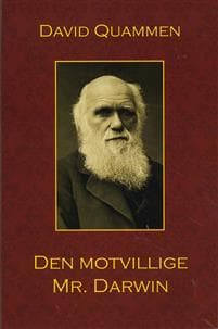 Den motvillige Mr Darwin : ett personligt porträtt av Charles Darwin ...