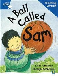 Rigby Star Guided Reading Blue Level: A Ball Called Sam Teaching ...