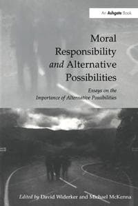 Moral Responsibility and Alternative Possibilities | CDON