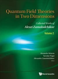 Quantum Field Theories In Two Dimensions: Collected Works Of Alexei ...