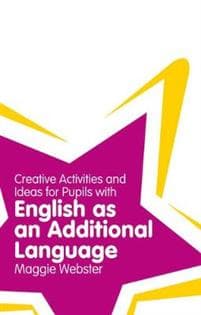 Creative Activities and Ideas for Pupils with English as an Additional ...