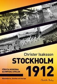 Stockholm 1912 : första moderna olympiska spelen - människorna ...