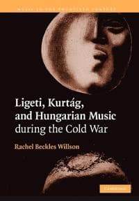 Ligeti, Kurtág, and Hungarian Music during the Cold War | CDON