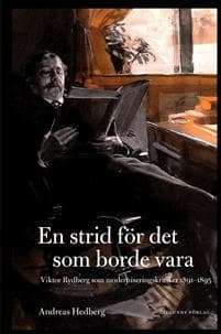 En strid för det som borde vara : Viktor Rydberg som ...