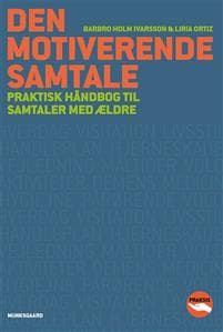 Den motiverende samtale - praktisk håndbog til samtaler med ældre | CDON