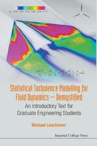 Statistical Turbulence Modelling For Fluid Dynamics - Demystified: An Introductory Text For ...