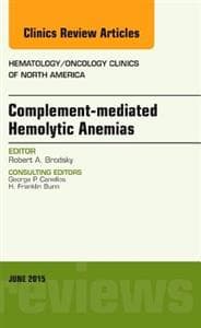 Complement-mediated Hemolytic Anemias, An Issue of Hematology/Oncology ...