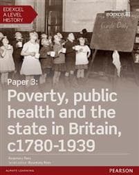 Edexcel A Level History, Paper 3: Poverty, public health and the state ...