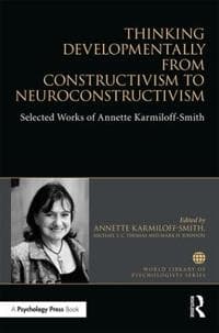 Thinking Developmentally from Constructivism to Neuroconstructivism ...