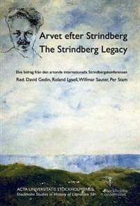 Arvet efter Strindberg / The Strindberg legacy : elva bidrag från den ...