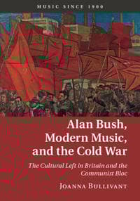 Alan Bush, Modern Music, and the Cold War | CDON