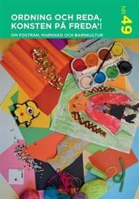 Ordning och reda konsten på freda : om fostran, marknad och barnkultur ...
