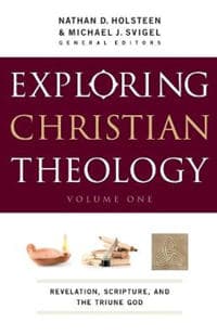 Exploring Christian Theology – Revelation, Scripture, and the Triune God | Nathan D. Holsteen ...