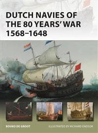 Dutch Navies of the 80 Years' War 1568–1648 | CDON