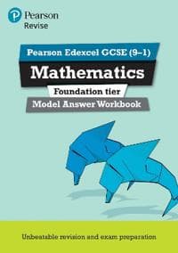 Pearson REVISE Edexcel GCSE Mathematics (Foundation) Model Answer Workbook - for 2025 and 2026 ...