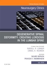 Degenerative Spinal Deformity: Creating Lordosis in the Lumbar Spine, An Issue of Neurosurgery ...