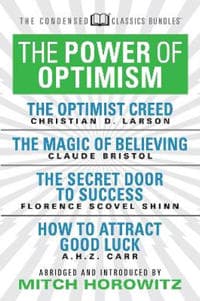 The Power of Optimism (Condensed Classics): The Optimist Creed; The ...