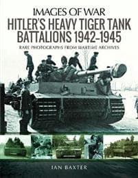 Hitler's Heavy Tiger Tank Battalions 1942-1945 | CDON