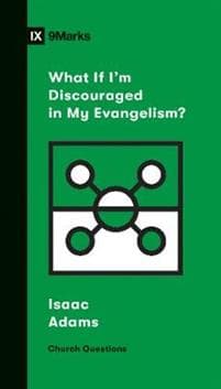 What If I'm Discouraged in My Evangelism? | CDON