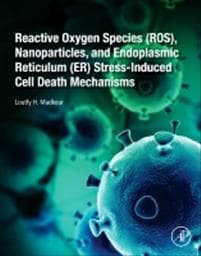Reactive Oxygen Species (ROS), Nanoparticles, and Endoplasmic Reticulum ...