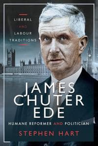James Chuter Ede: Humane Reformer and Politician | CDON