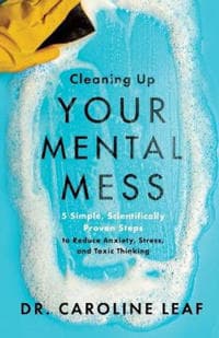 Cleaning Up Your Mental Mess – 5 Simple, Scientifically Proven Steps to ...