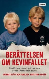 Berättelsen om Kevinfallet : familjens egna ord om den stora rättsskandalen | CDON