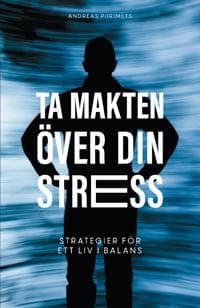 Ta makten över din stress : strategier för ett liv i balans | CDON