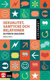 Sexualitet Samtycke Och Relationer De Första Skolåren Ellinor