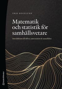 Matematik och statistik för samhällsvetare : introduktion till siffror ...