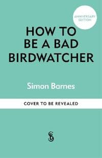 How to Be a Bad Birdwatcher 20th Anniversary Edition | CDON