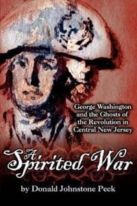 A Spirited War - George Washington and the Ghosts of the Revolution in ...