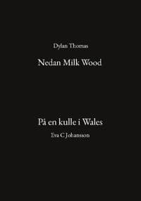 Nedan Milk Wood ; På en kulle i Wales | CDON