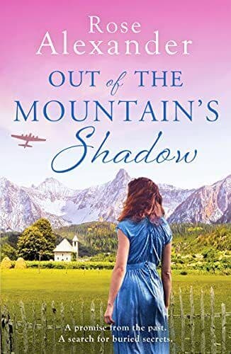 Out of the Mountain's Shadow: An emotional World War Two hi by Rose ...