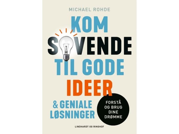 Kom sovende til gode ideer og geniale løsninger | Michael Rohde | Språk ...
