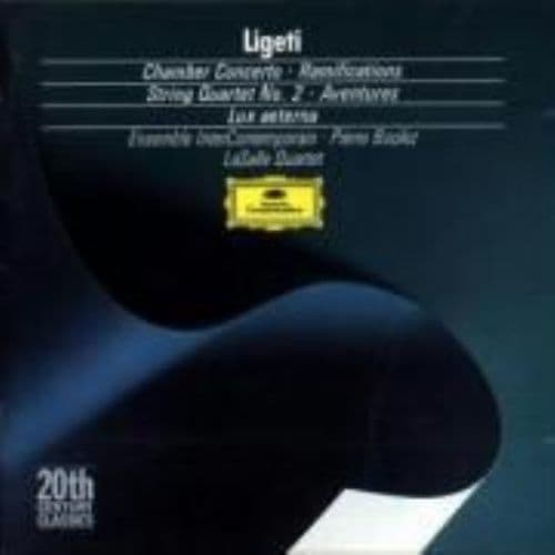 Gyorgy Ligeti : Ligeti: Chamber Concerto/Ramifications/String Quartet ... Gyorgy Ligeti : Ligeti: Chamber Concerto/Ramifications/String Quartet ...