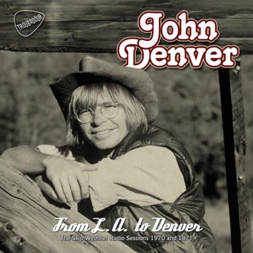 John Denver : From L.A. To Denver: The Skip Weshner Radio Sessions 1970 ...