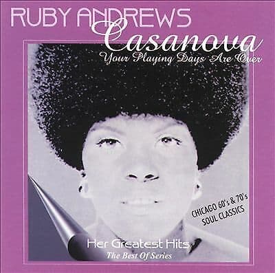 Ruby Andrews : Casanova Your Playing Days Are Over: Her Greatest Hits ...