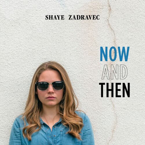 Shaye Zadravec : Now and Then CD Album (Jewel Case) (2021) | CDON