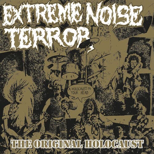 Extreme Noise Terror : Holocaust in Your Head: The Original Holocaust ...