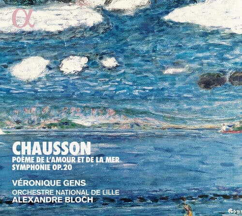 Ernest Chausson : Chausson: Poème De L’amour Et De La Mer/Symphonie, Op ...