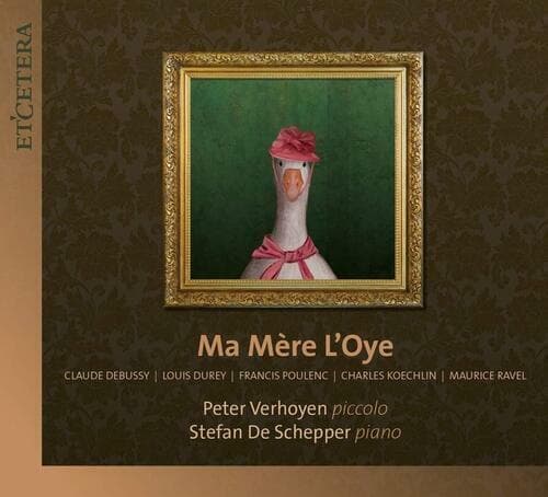 Claude Debussy : Peter Verhoyen/Stefan De Schepper: Ma Mére L’Oye CD ...