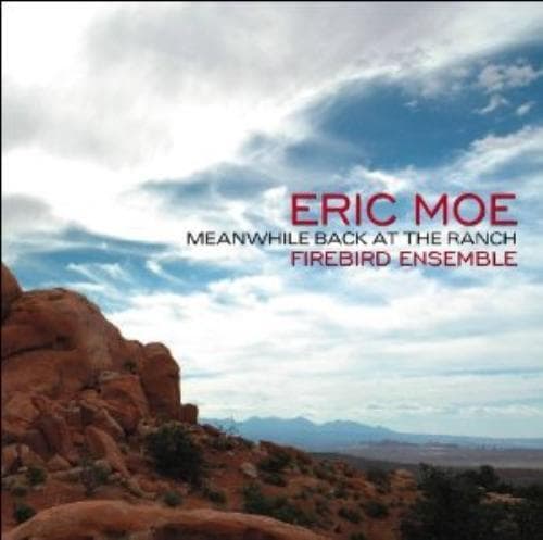 Eric Moe : Eric Moe: Meanwhile Back at the Ranch CD (2014) | CDON