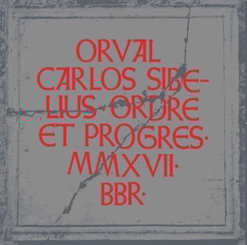 Orval Carlos Sibelius : Ordre Et Progres: MMXVII-BBR CD (2017) | CDON